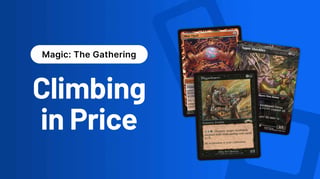 Price Trends: Magic: The Gathering Cards Climbing in Price - 04/21/2026