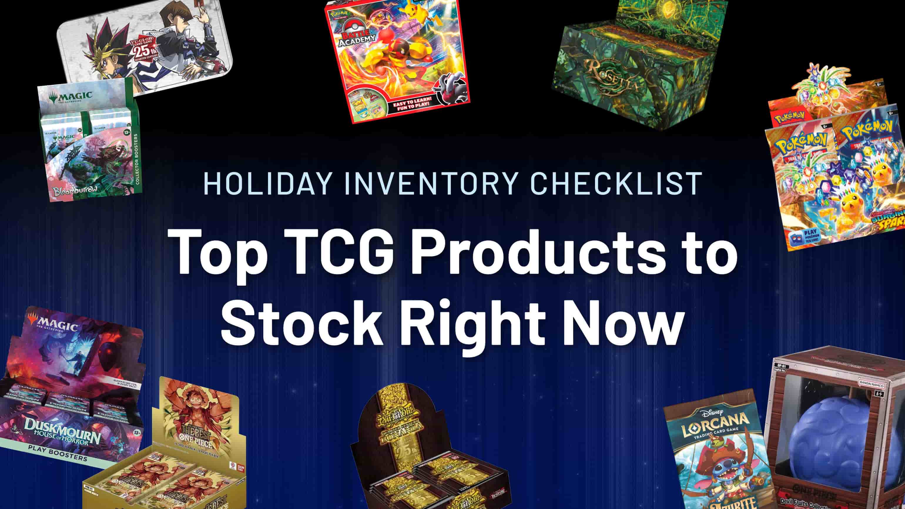 Holiday Inventory Checklist: Top TCG Products To Stock Right Now